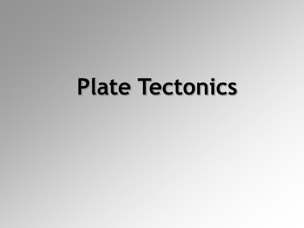 PPT - Plate Tectonics PowerPoint Presentation, free download - ID:486998