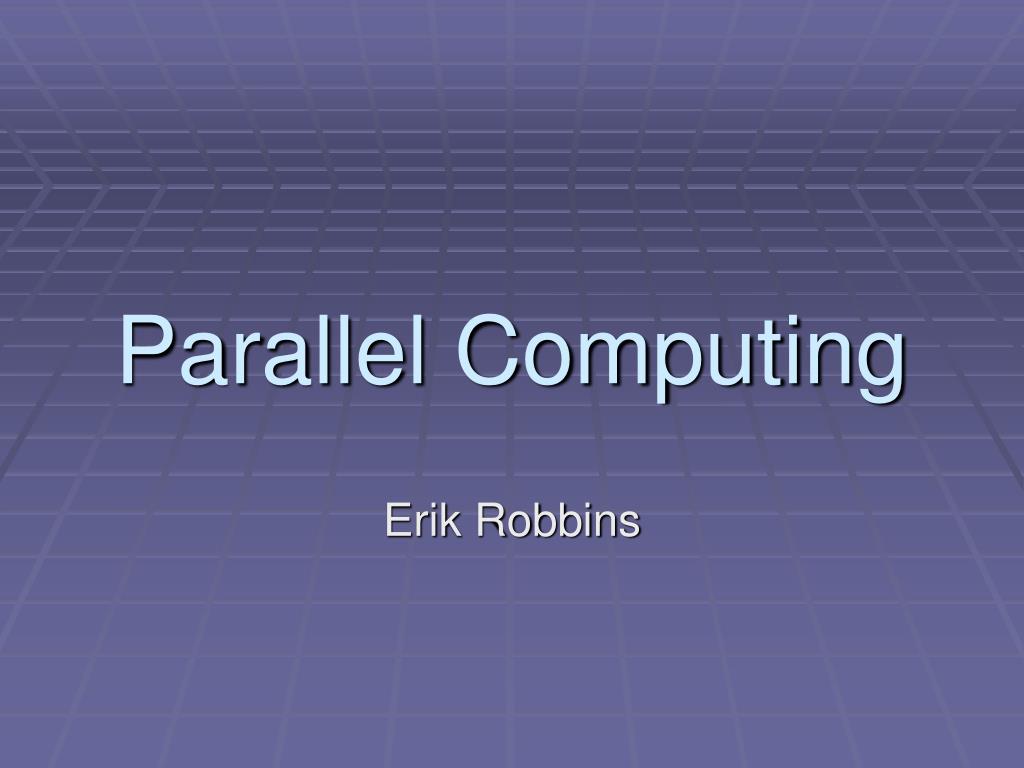 PPT - Parallel Computing PowerPoint Presentation, free download - ID:48865