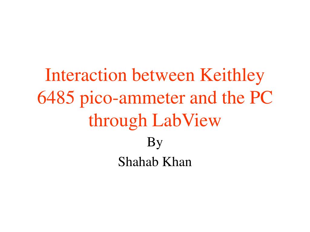 PPT - Interaction between Keithley 6485 pico-ammeter and the PC through ...