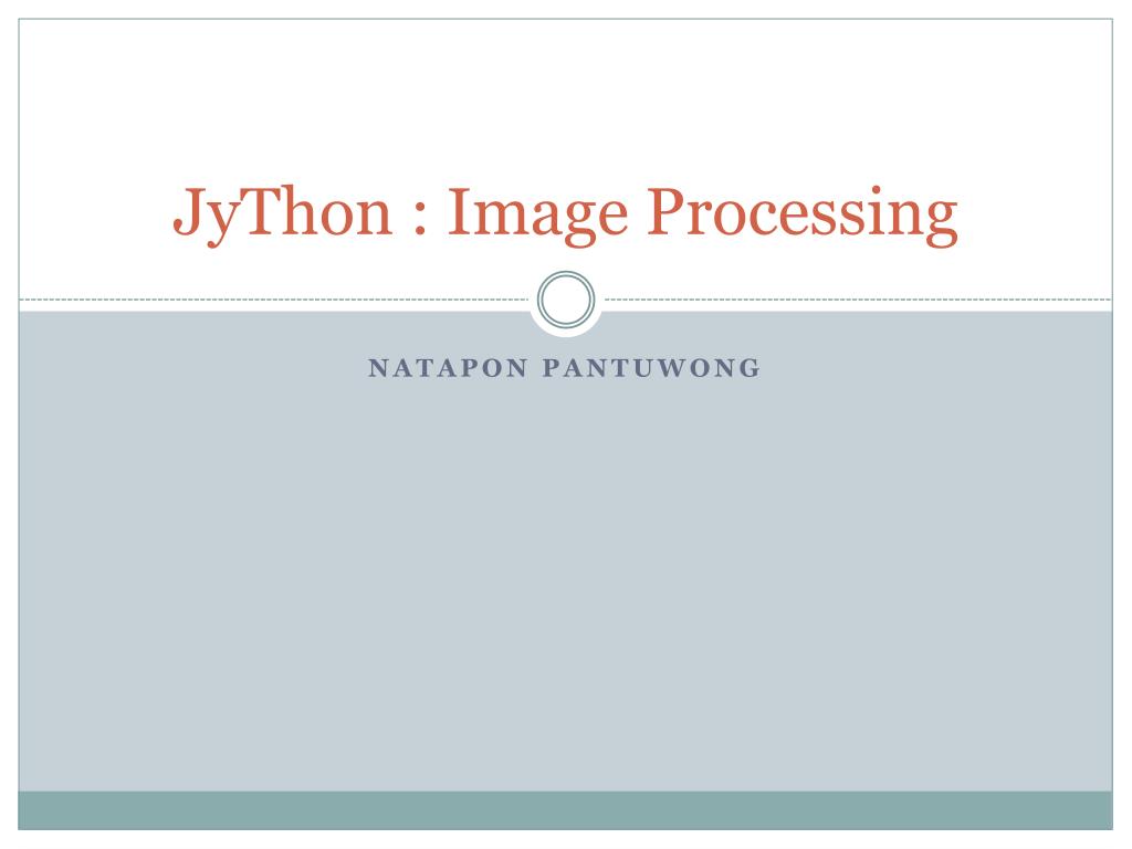 PPT - JyThon : Image Processing PowerPoint Presentation, free download - ID:489813