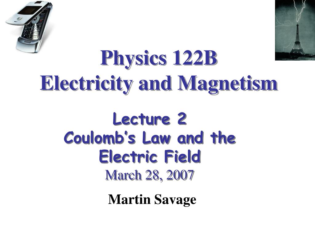 PPT - Physics 122B Electricity and Magnetism PowerPoint Presentation ...