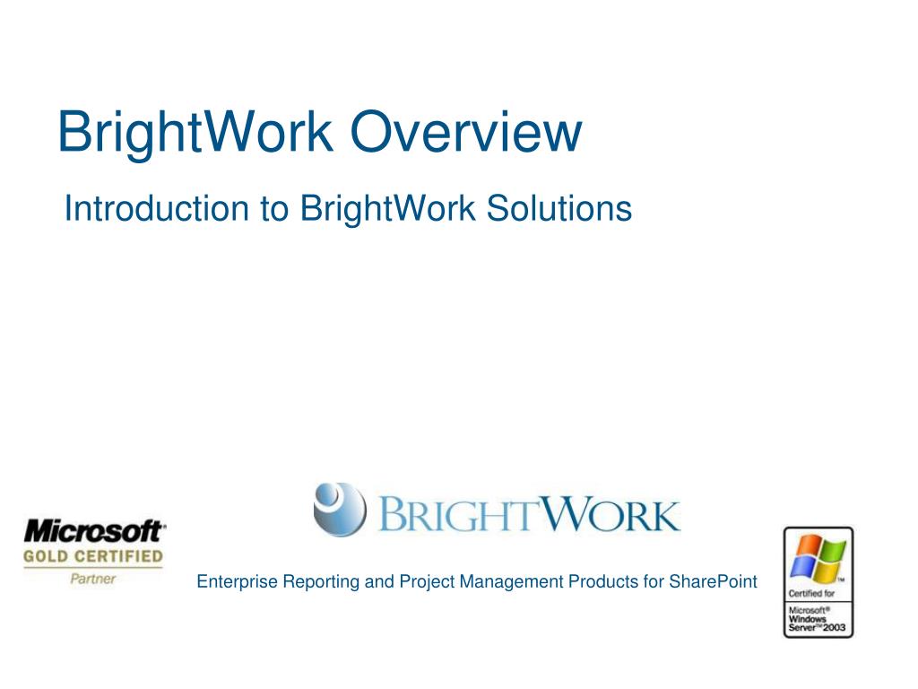 PPT - BrightWork Overview PowerPoint Presentation, free download - ID:49342