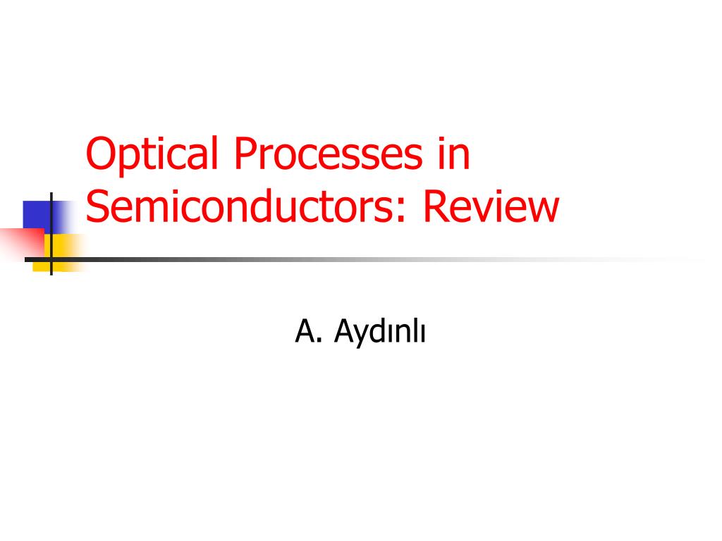 PPT - Optical Processes in Semiconductors: Review PowerPoint ...