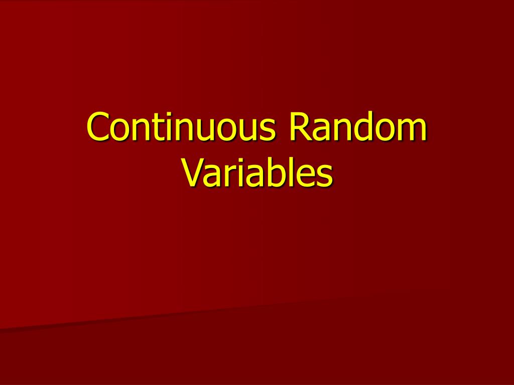 PPT - Continuous Random Variables PowerPoint Presentation, free ...