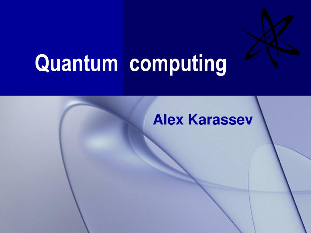 PPT - Quantum computing PowerPoint Presentation, free download - ID:495121
