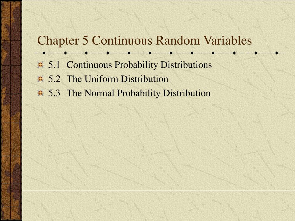 PPT - Chapter 5 Continuous Random Variables PowerPoint Presentation, free download - ID:495260