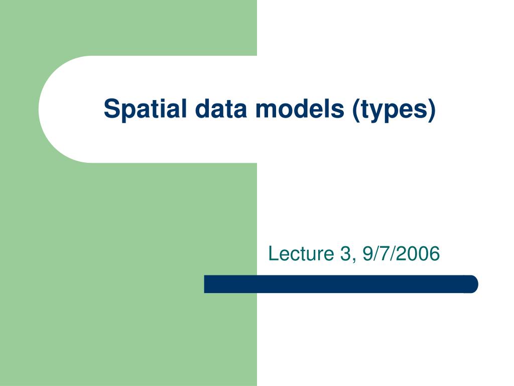 PPT - Spatial data models (types) PowerPoint Presentation, free ...