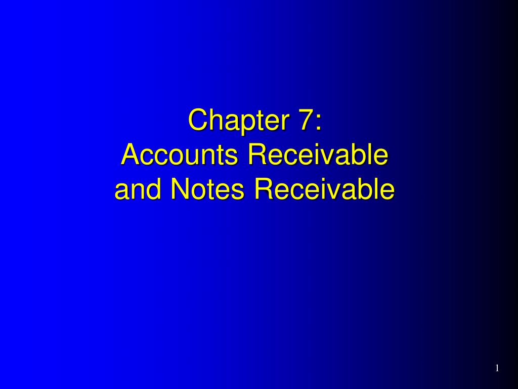 PPT - Chapter 7: Accounts Receivable and Notes Receivable PowerPoint ...