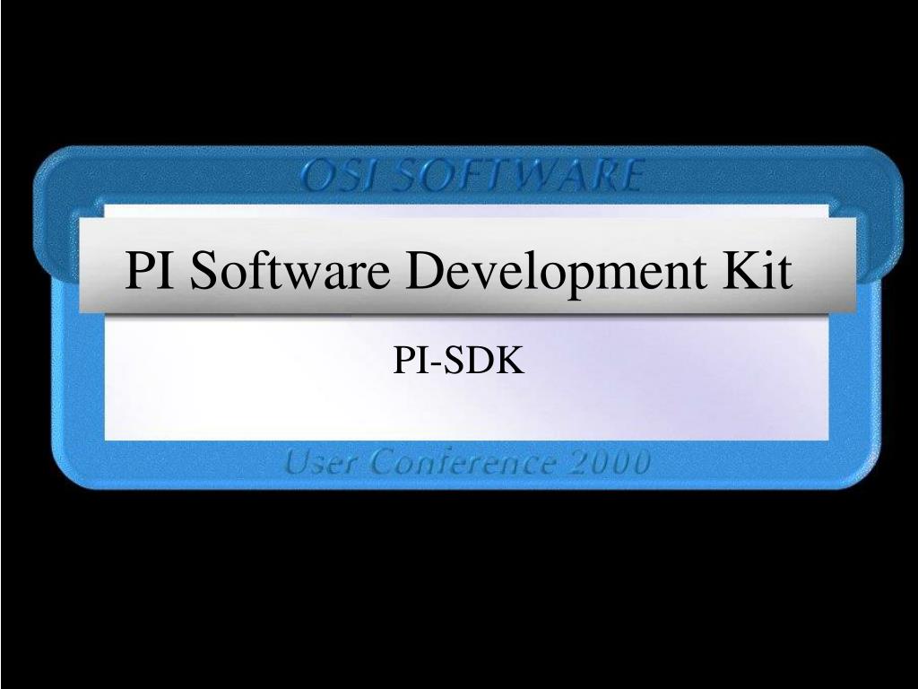 PPT - PI Software Development Kit PowerPoint Presentation, free ...
