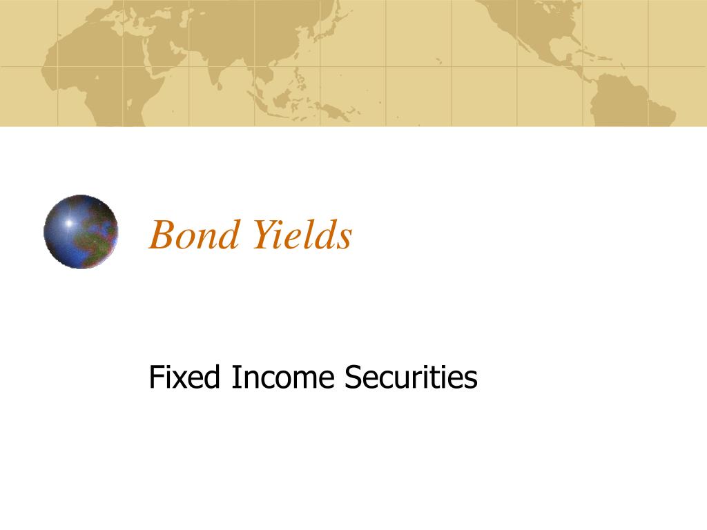 PPT - Bond Yields PowerPoint Presentation, free download - ID:500537
