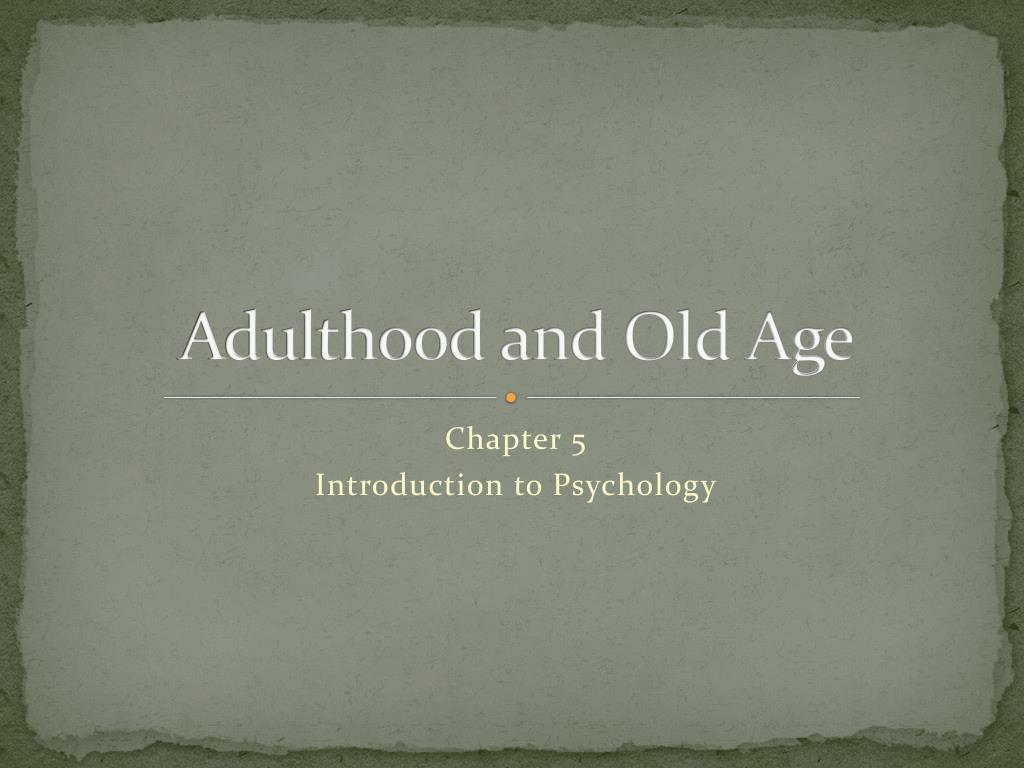 PPT - Adulthood and Old Age PowerPoint Presentation, free download - ID ...