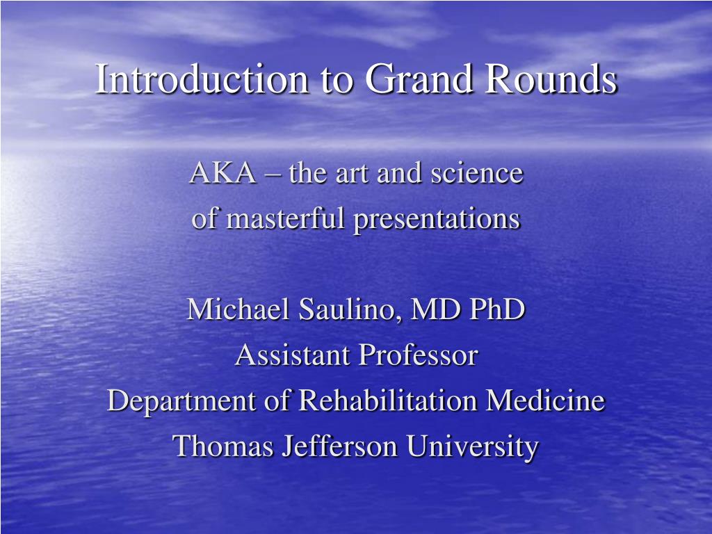 PPT - Introduction to Grand Rounds PowerPoint Presentation, free ...