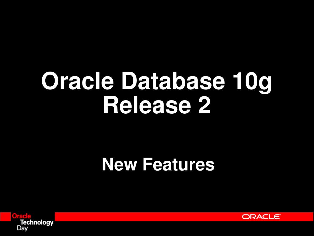 PPT - Oracle Database 10g Release 2 PowerPoint Presentation, free ...