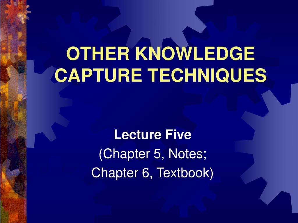 PPT - OTHER KNOWLEDGE CAPTURE TECHNIQUES PowerPoint Presentation, free ...