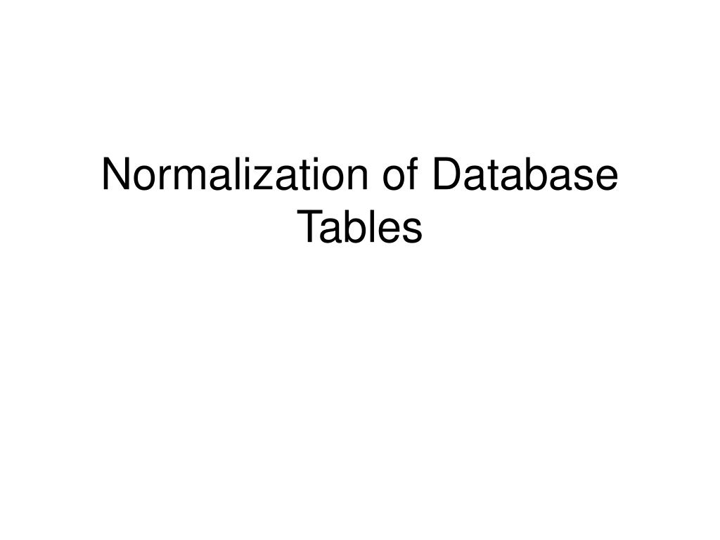 PPT - Normalization of Database Tables PowerPoint Presentation, free ...