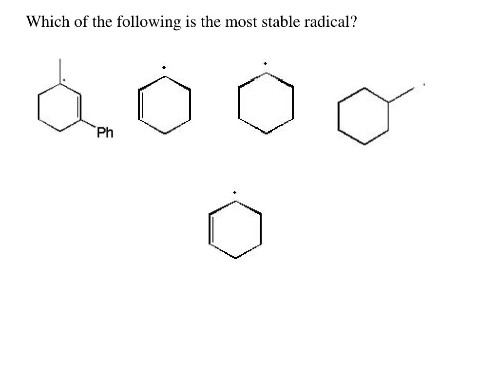 PPT - Which of the following is the most stable radical? PowerPoint ...
