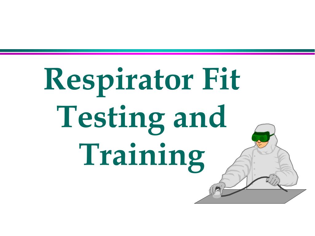 PPT - Respirator Fit Testing and Training PowerPoint Presentation, free ...
