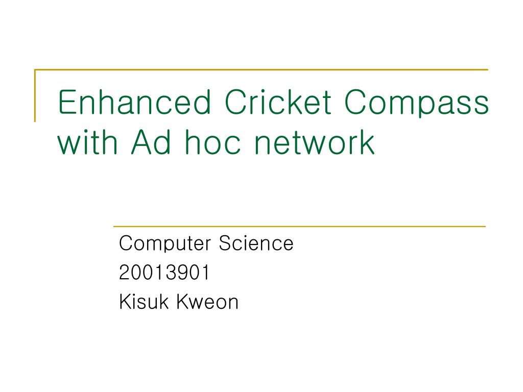 PPT - Enhanced Cricket Compass with Ad hoc network PowerPoint ...