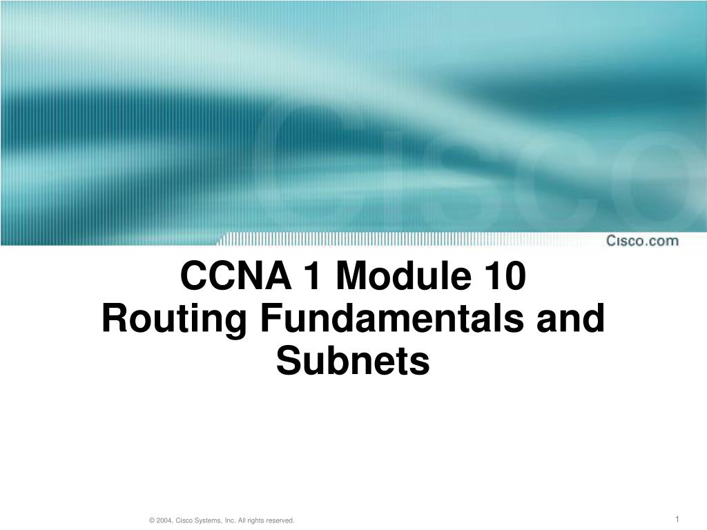 PPT - CCNA 1 Module 10 Routing Fundamentals and Subnets PowerPoint Presentation - ID:502581