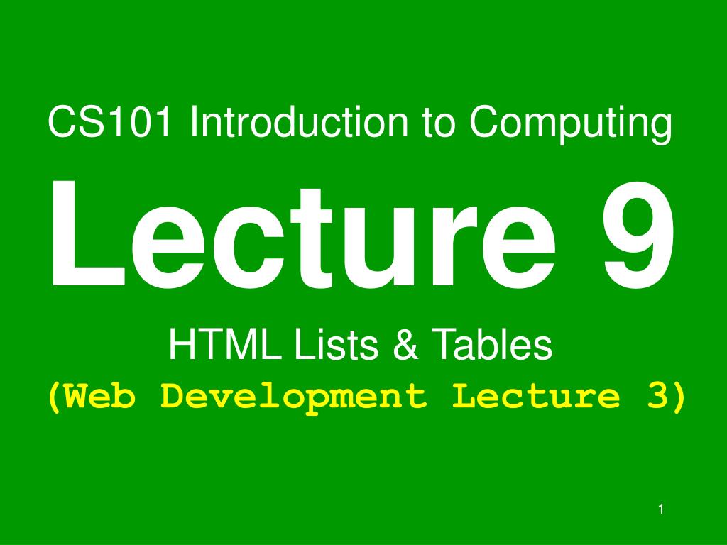 Ppt Cs101 Introduction To Computing Lecture 9 Html Lists And Tables 0577