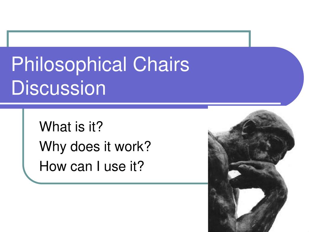 PPT - Philosophical Chairs Discussion PowerPoint Presentation, free ...