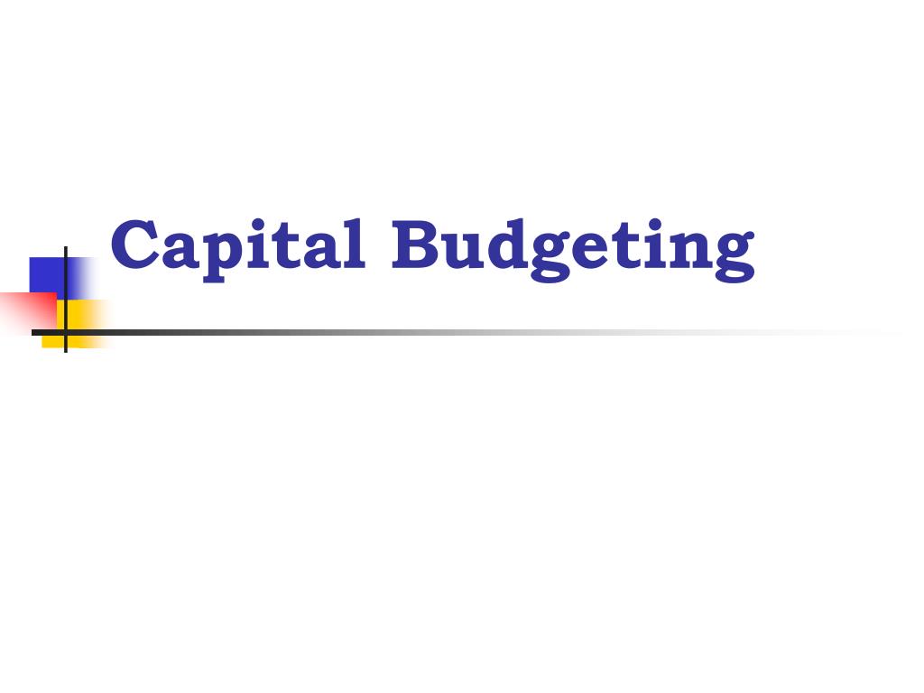 PPT - Capital Budgeting PowerPoint Presentation, free download - ID:503832