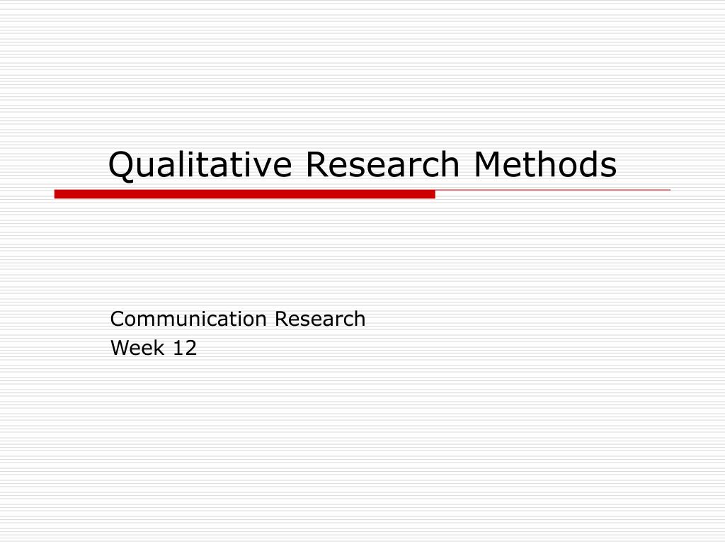 PPT - Qualitative Research Methods PowerPoint Presentation, free ...