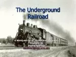PPT - Traveling the Underground Railroad PowerPoint Presentation, free ...