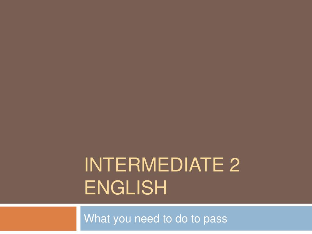 PPT - Intermediate 2 English PowerPoint Presentation, free download ...