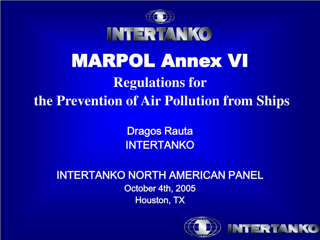 PPT - MARPOL Annex VI Regulations for the Prevention of Air Pollution from Ships Dragos Rauta ...
