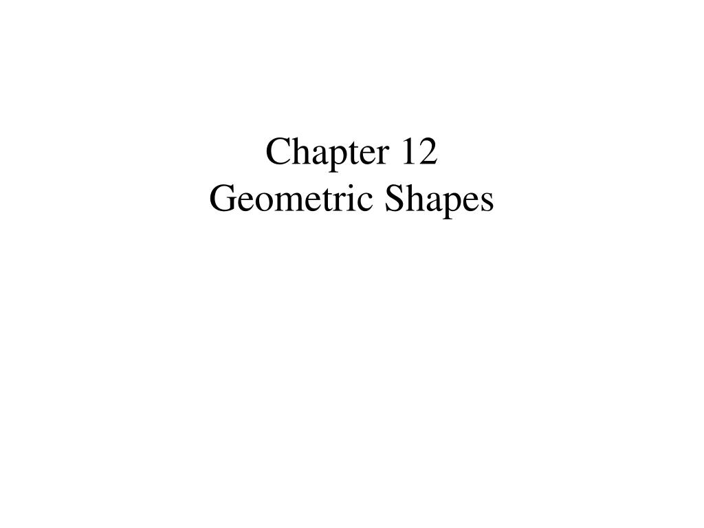 PPT - Chapter 12 Geometric Shapes PowerPoint Presentation, free ...