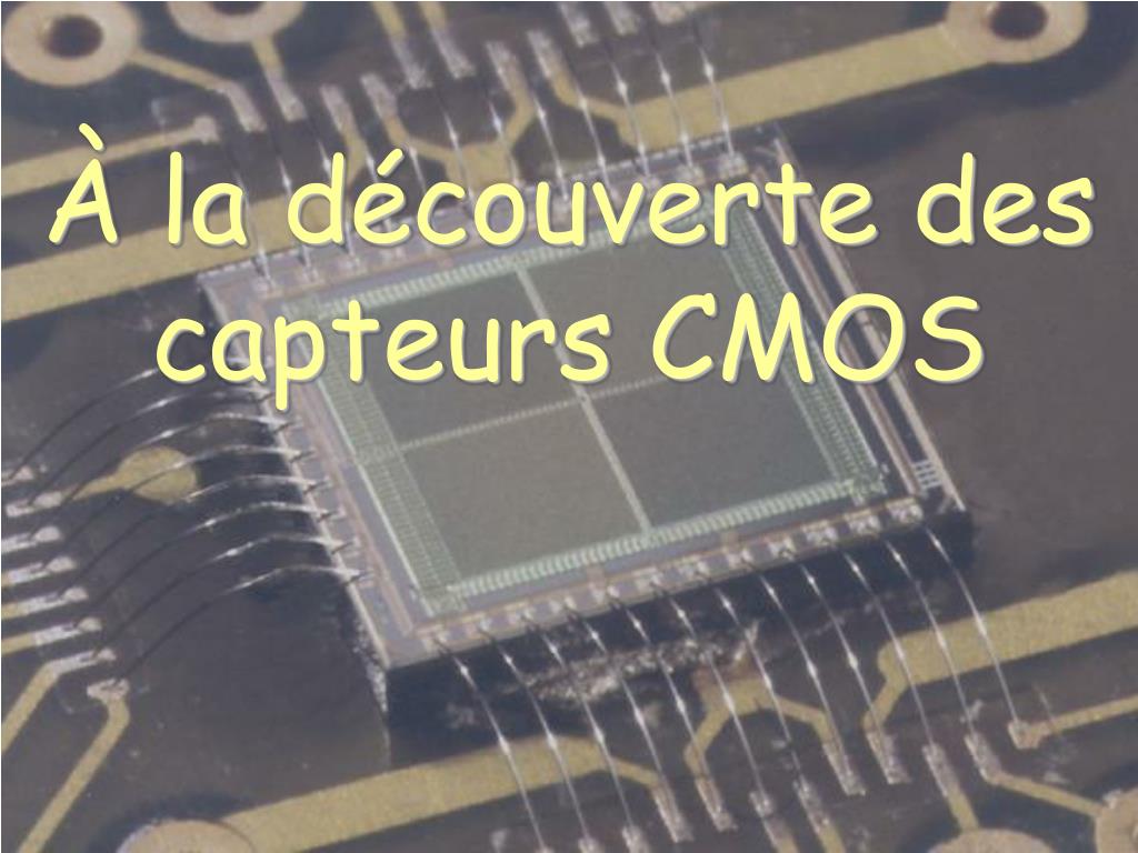PPT - À la découverte des capteurs CMOS PowerPoint Presentation, free ...