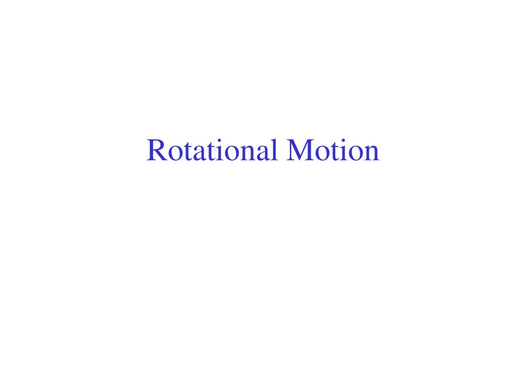 PPT - Rotational Motion PowerPoint Presentation, free download - ID:505174