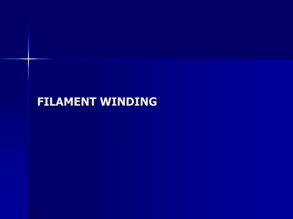 PPT - FILAMENT WINDING PowerPoint Presentation, free download - ID:505327