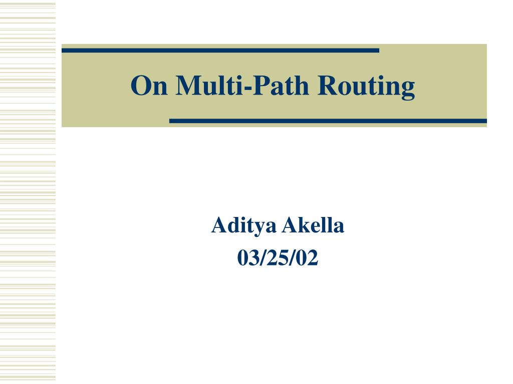 PPT - On Multi-Path Routing PowerPoint Presentation, free download - ID ...