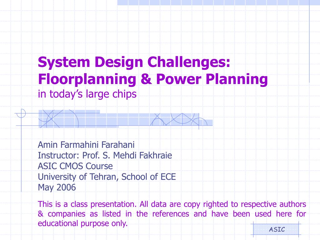 PPT - System Design Challenges: Floorplanning & Power Planning in today ...