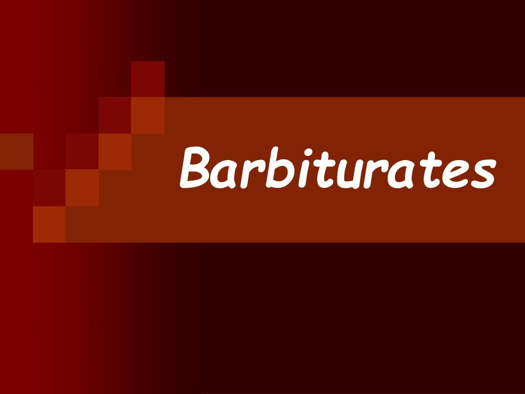 PPT - Barbiturates PowerPoint Presentation, free download - ID:50615