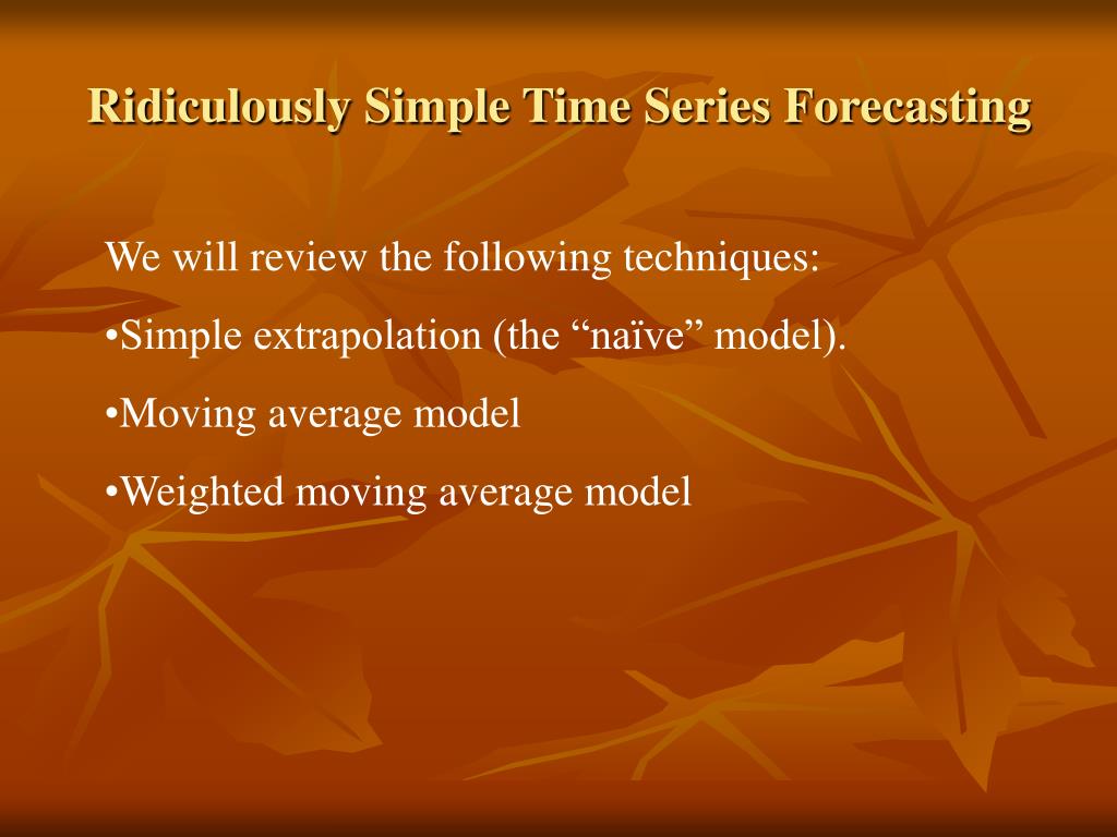 PPT - Ridiculously Simple Time Series Forecasting PowerPoint ...