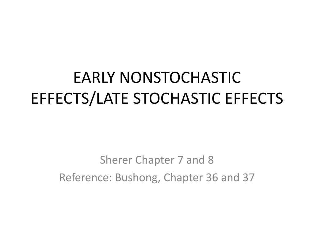 PPT - EARLY NONSTOCHASTIC EFFECTS/LATE STOCHASTIC EFFECTS PowerPoint ...