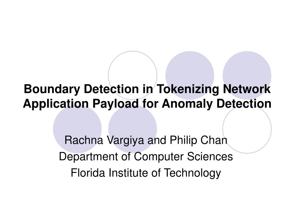 PPT - Boundary Detection in Tokenizing Network Application Payload for Anomaly Detection ...