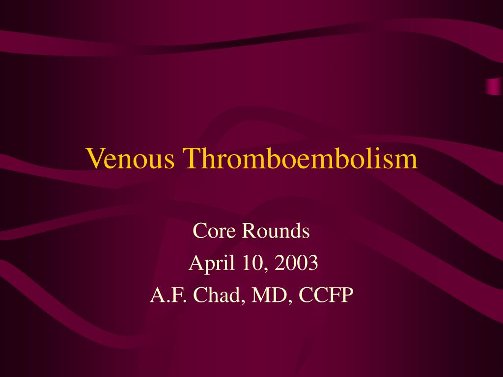 PPT - Venous Thromboembolism PowerPoint Presentation, free download ...