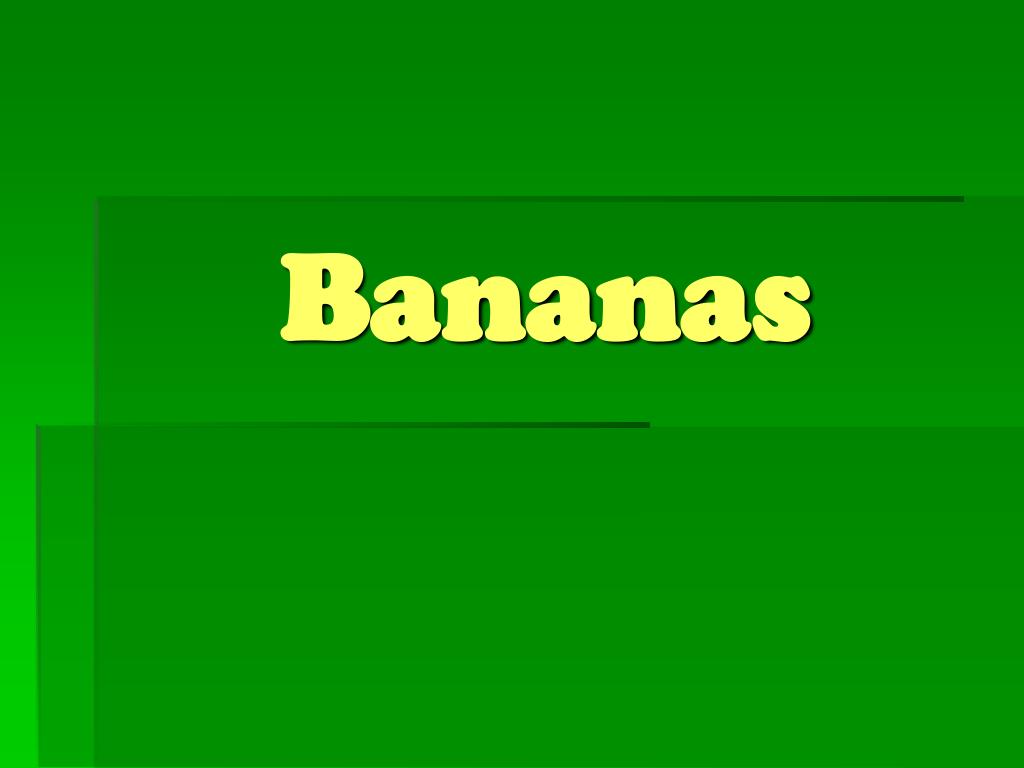 PPT - Bananas PowerPoint Presentation, free download - ID:50849