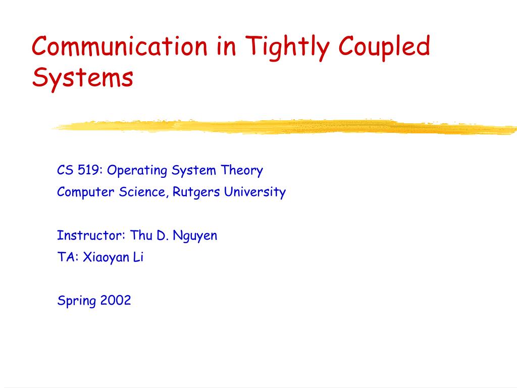 PPT - Communication in Tightly Coupled Systems PowerPoint Presentation ...