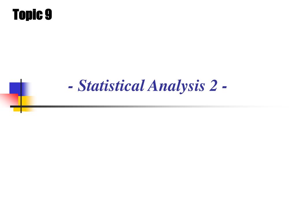 PPT - - Statistical Analysis 2 - PowerPoint Presentation, free download ...