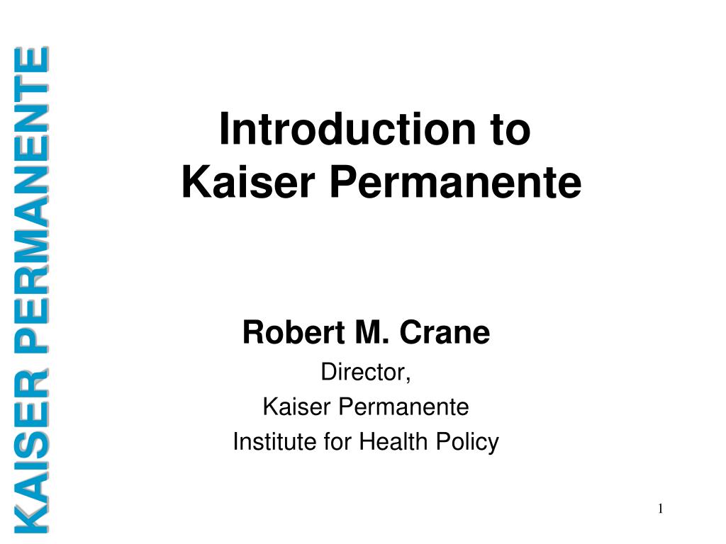 PPT - Introduction to Kaiser Permanente PowerPoint Presentation, free ...