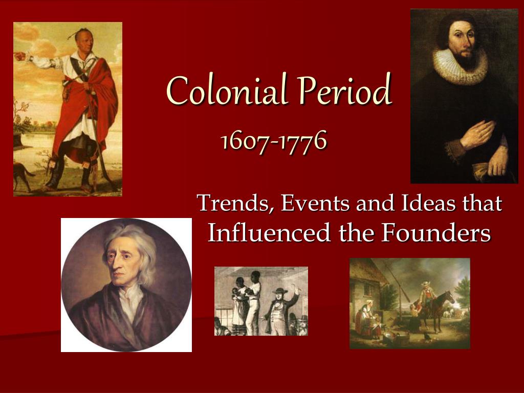 PPT - Colonial Period 1607-1776 PowerPoint Presentation, free download ...
