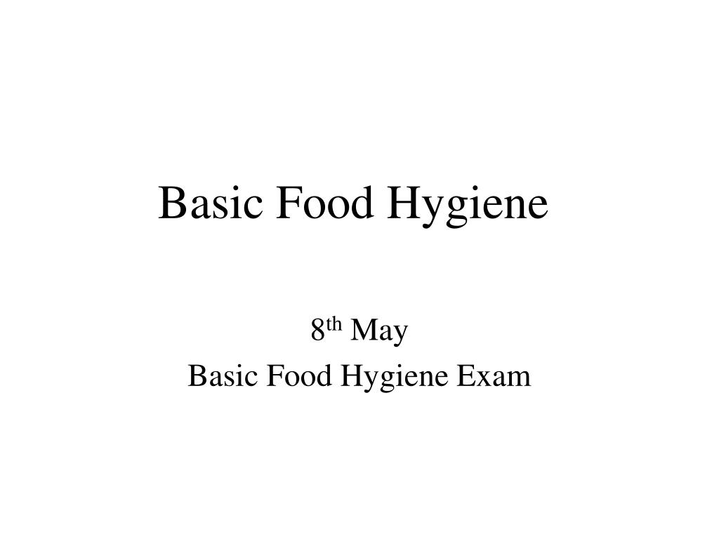 PPT - Basic Food Hygiene PowerPoint Presentation, free download - ID:512563