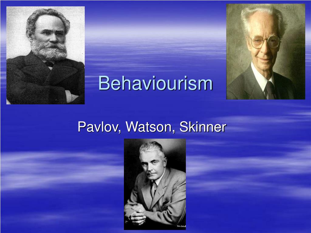 PPT - Behaviourism PowerPoint Presentation, free download - ID:512606