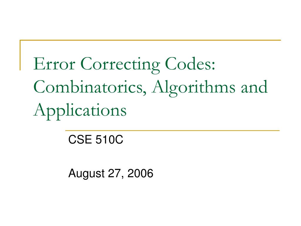 PPT - Error Correcting Codes: Combinatorics, Algorithms and Applications PowerPoint Presentation ...