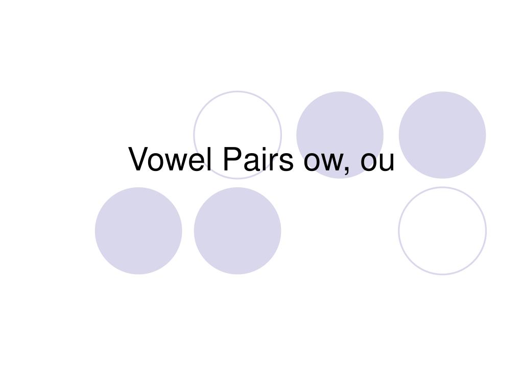 PPT - Vowel Pairs ow, ou PowerPoint Presentation, free download - ID:513859